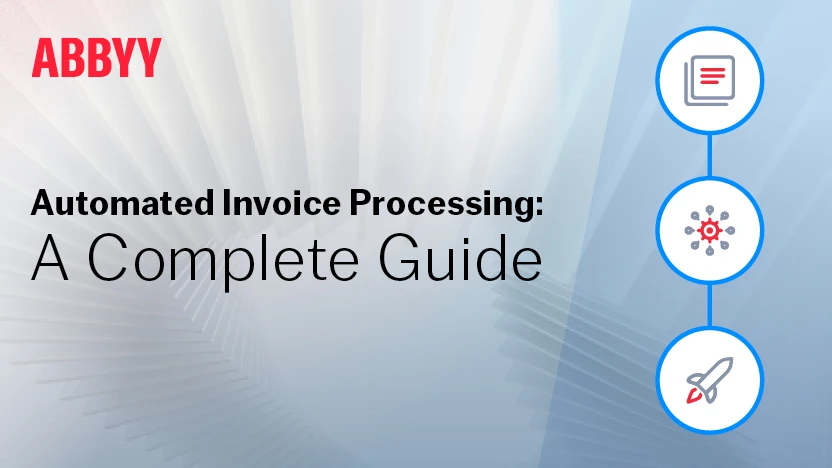 Automated Invoice Processing: A Step-By-Step Guide