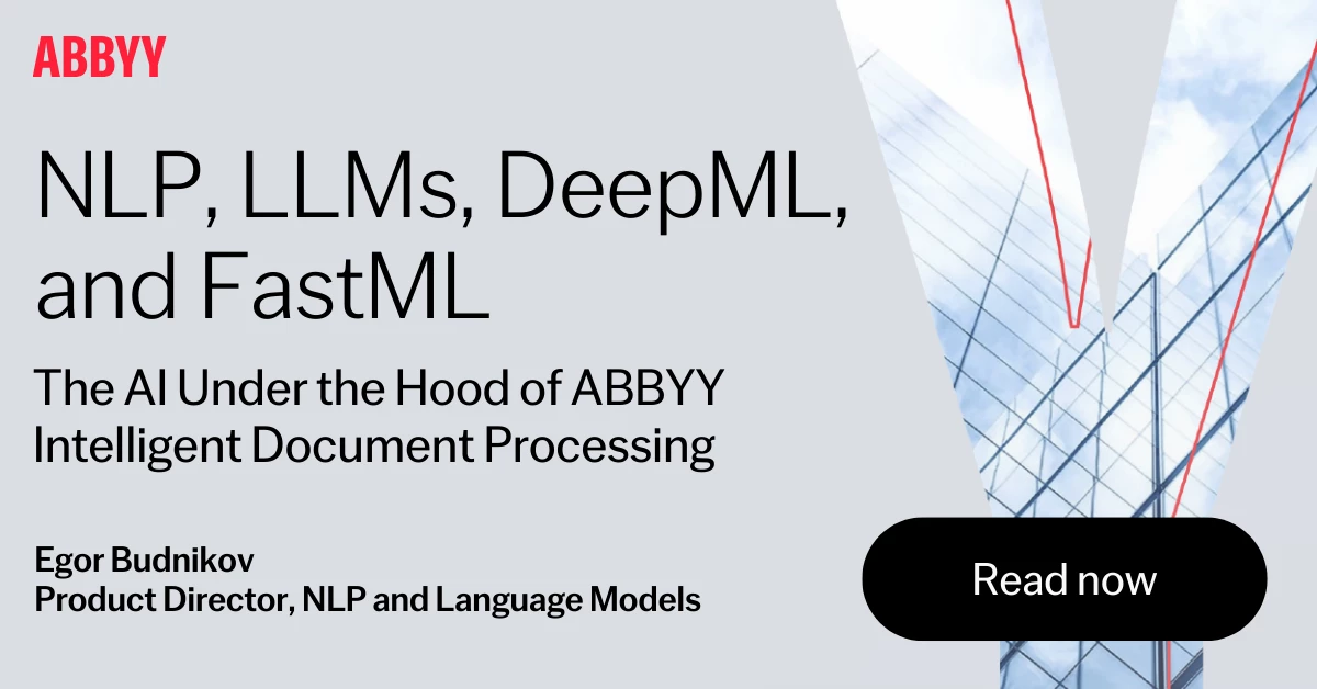 ABBYY IDP: NLP, LLMs, DeepML, and FastML Insights